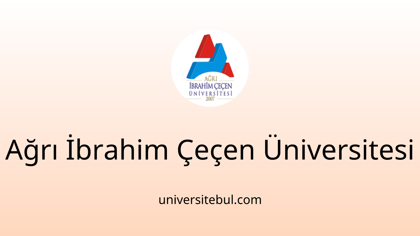 Ağrı İbrahim Çeçen Üniversitesi - universitebul.com