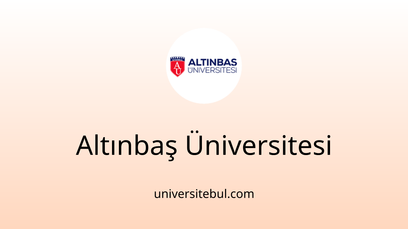 Altınbaş Üniversitesi - universitebul.com