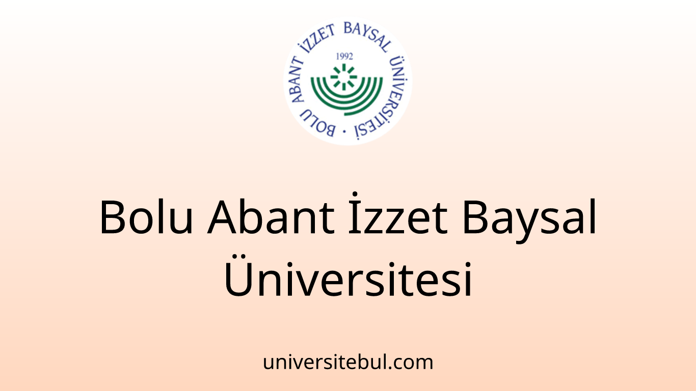 Bolu Abant İzzet Baysal Üniversitesi - universitebul.com