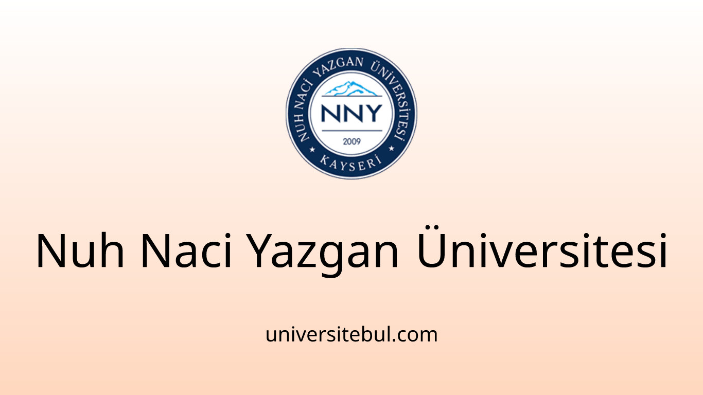 Nuh Naci Yazgan Üniversitesi - universitebul.com